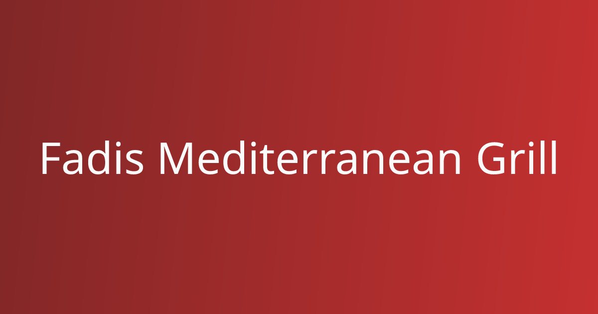 Best Mediterranean in Frisco, TX | Fadis Mediterranean Grill | Order Online
